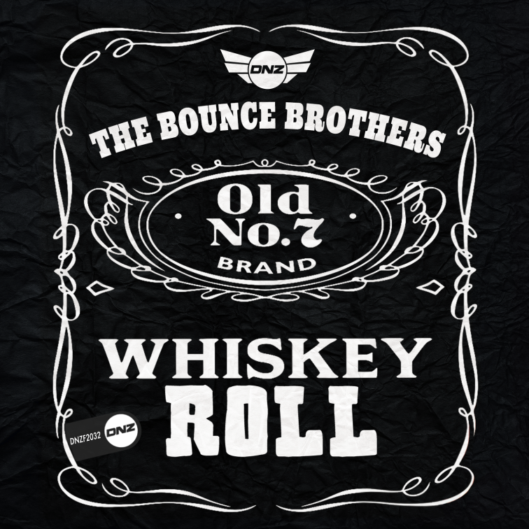 The Bounce Brothers – Whiskey Roll – DNZ Records