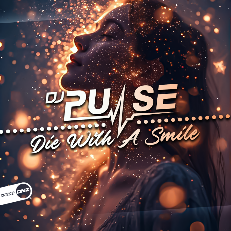 DJ Pulse – Die With A Smile – DNZ Records