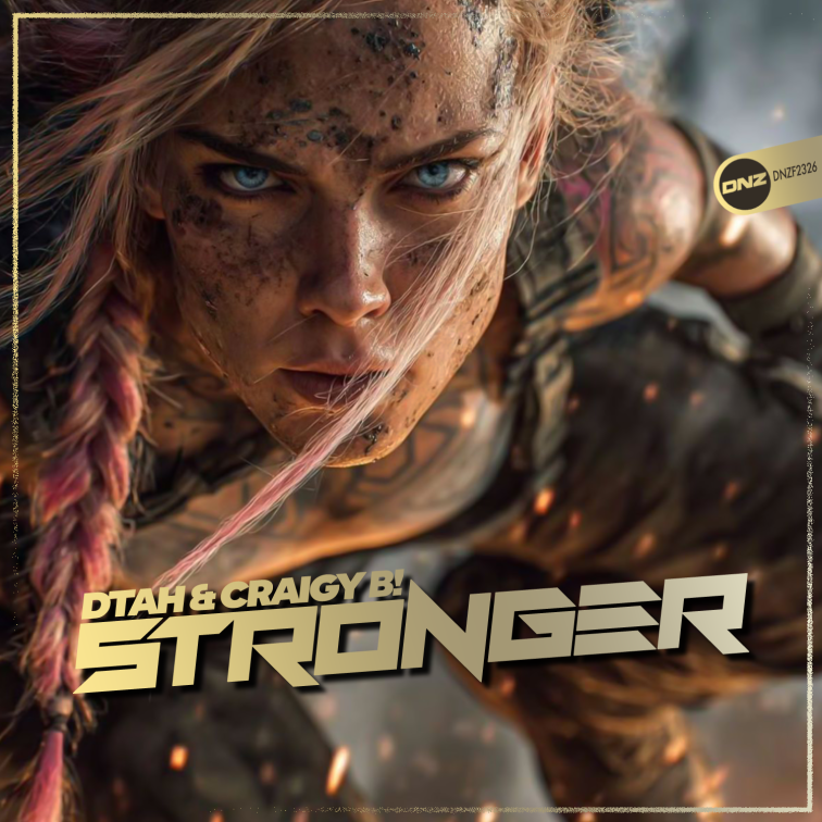 DTAH & Craigy B! – Stronger – DNZ Records