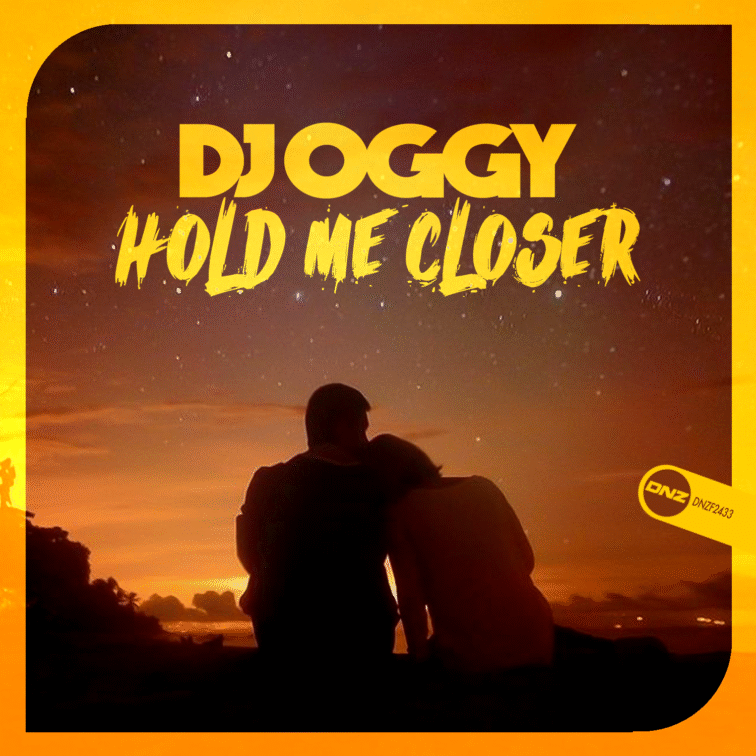 DJ Oggy – Hold Me Closer – DNZ Records